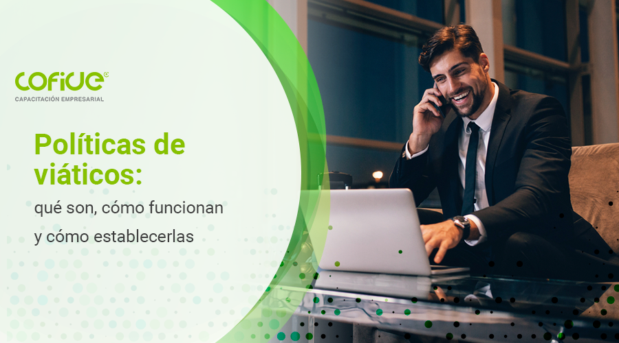 Políticas de viáticos: qué son, cómo funcionan y cómo establecerlas
